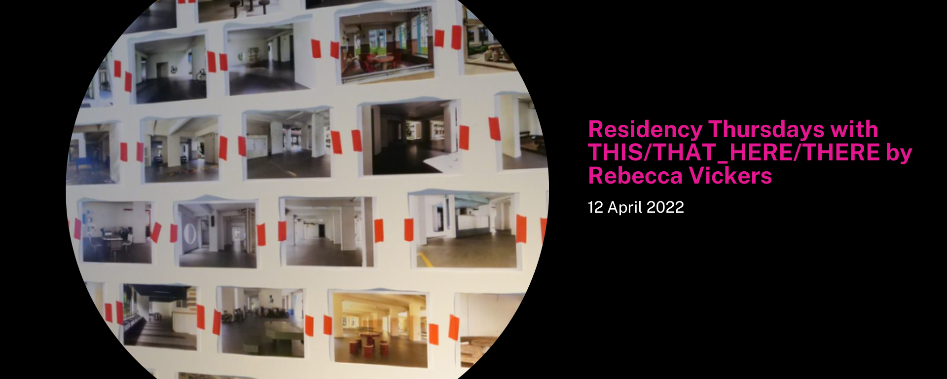 Residency Thursday with Rebecca Vickers, THIS/THAT_HERE/THERE